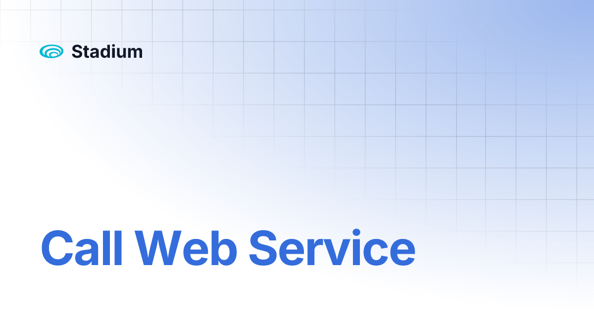 Call Web Service | Stadium