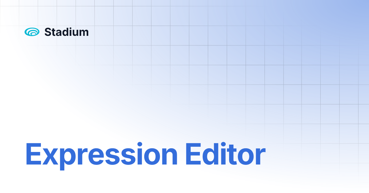Expression Editor | Stadium
